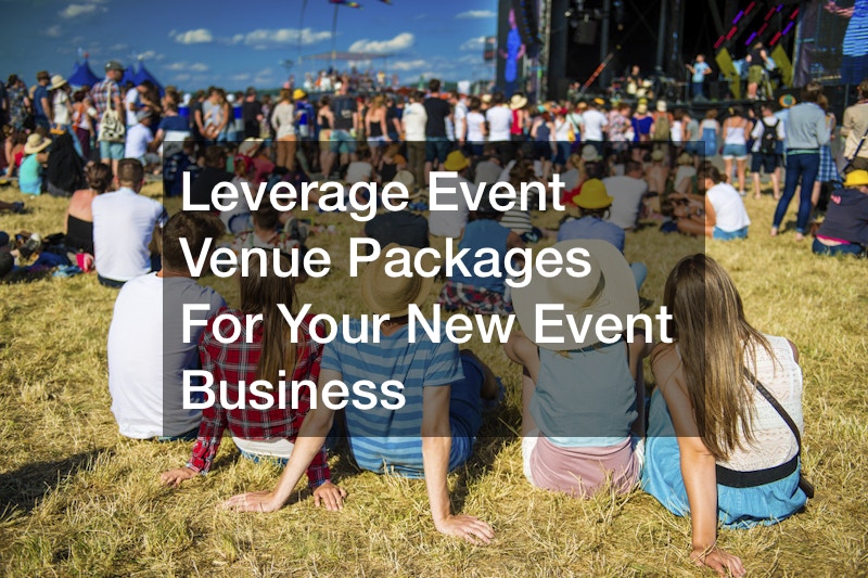 Leverage Event Venue Packages For Your New Event Business - Art In The News